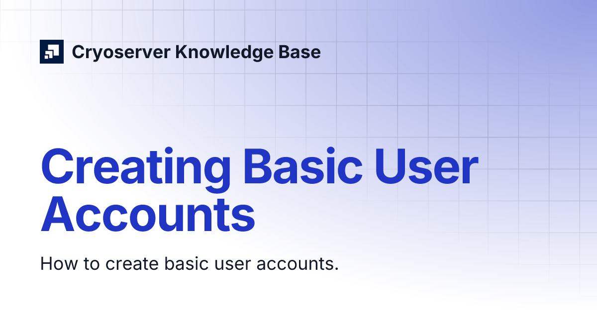 Creating Basic User Accounts | Cryoserver Knowledge Base