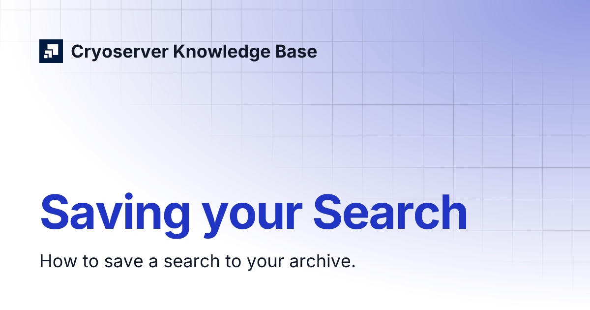 Saving your Search | Cryoserver Knowledge Base
