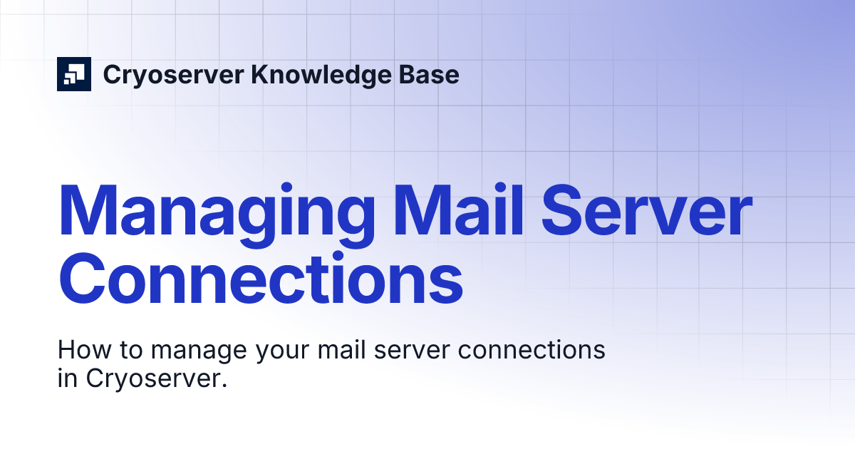 Managing Mail Server Connections | Cryoserver Knowledge Base