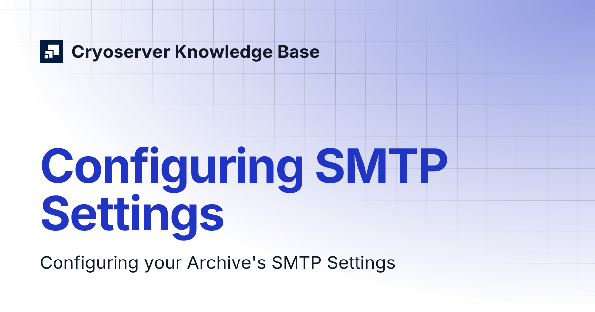 Configuring SMTP Settings | Cryoserver Knowledge Base