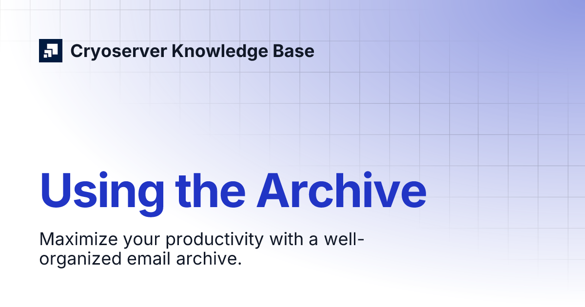 Using the Archive | Cryoserver Knowledge Base