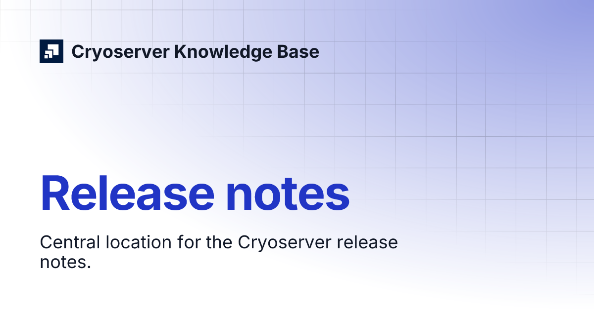 Release notes | Cryoserver Knowledge Base