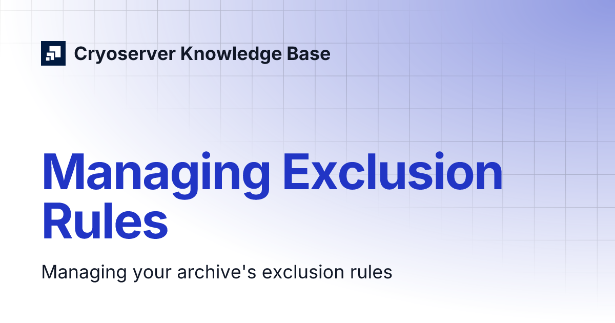 Managing Exclusion Rules | Cryoserver Knowledge Base