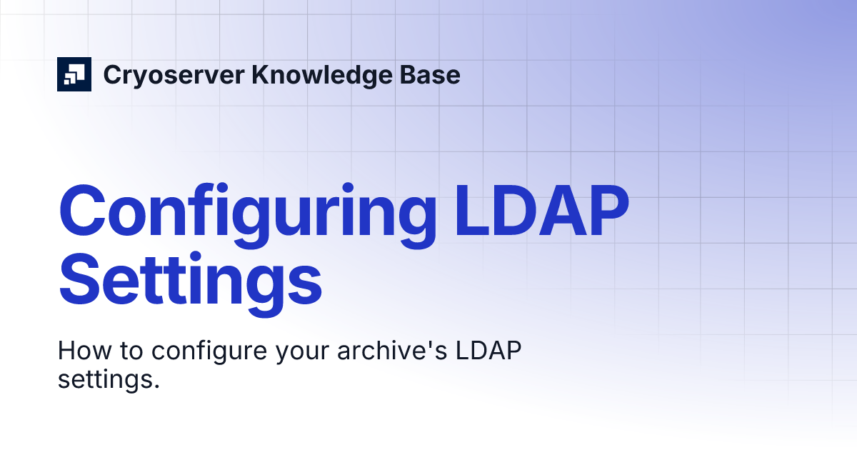 Configuring LDAP Settings | Cryoserver Knowledge Base