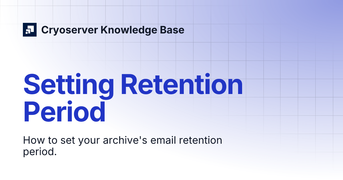 Setting Retention Period | Cryoserver Knowledge Base