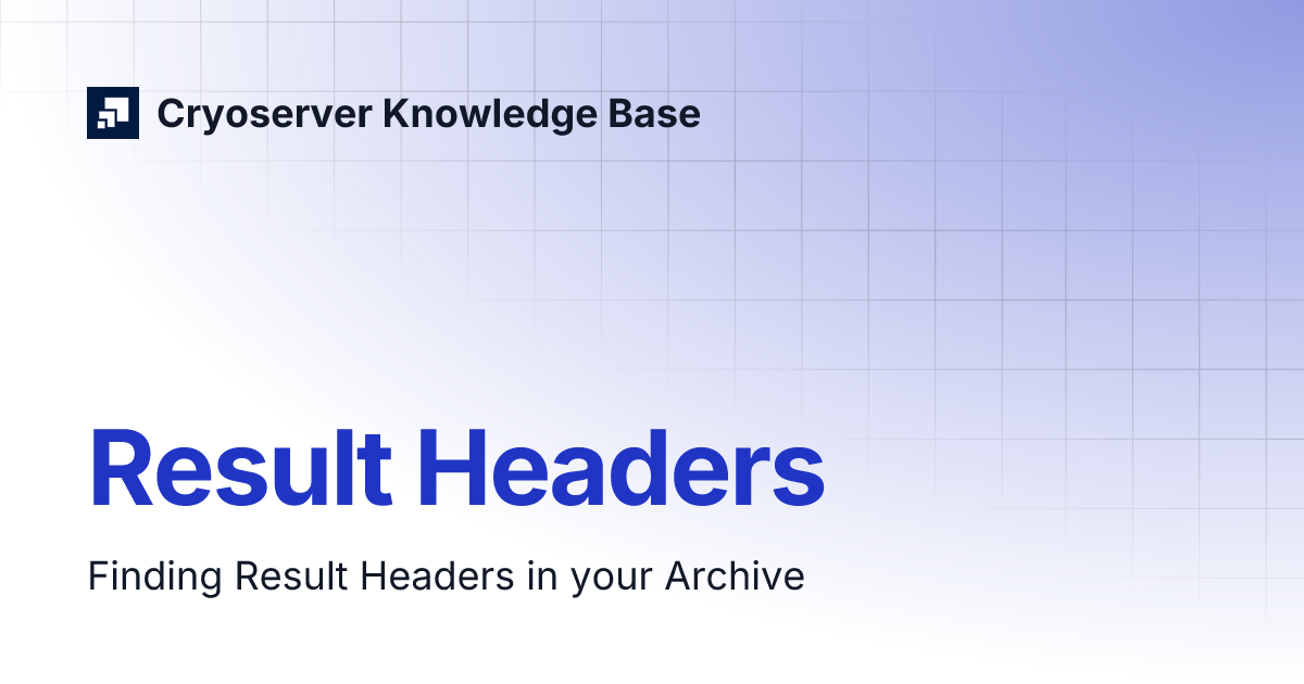 Result Headers | Cryoserver Knowledge Base