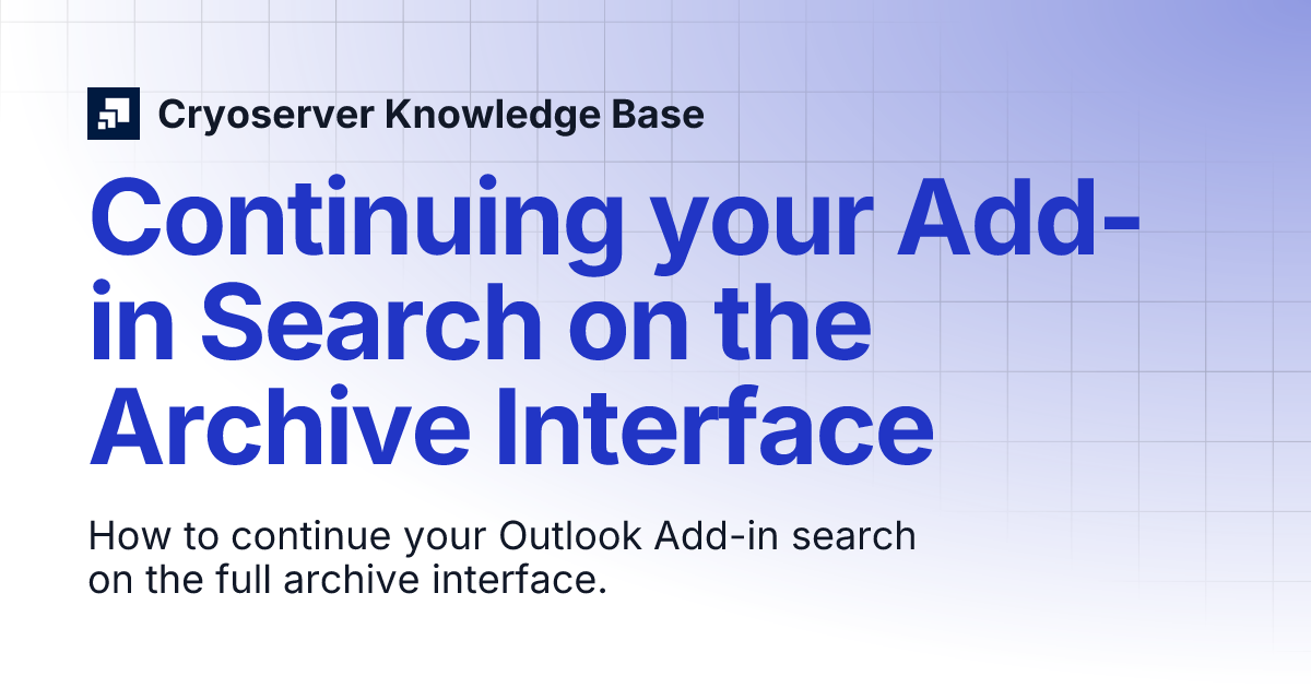 Continuing your Add-in Search on the Archive Interface | Cryoserver Knowledge Base